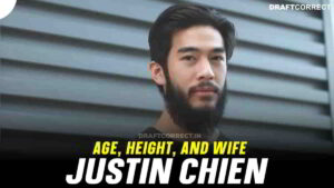 Justin Chien Wikipedia Age, Height, and Wife